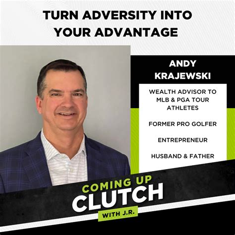 Ep 116 Andy Krajewski Turn Adversity Into Your Advantage Coming Up Clutch With J R ™