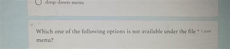 Solved Drop Down MenuWhich One Of The Following Options Is Chegg Com