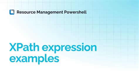 Xpath Expression Examples Resource Management Powershell