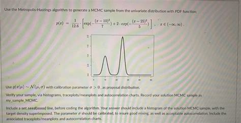 solved use the metropolis hastings algorithm to generate a