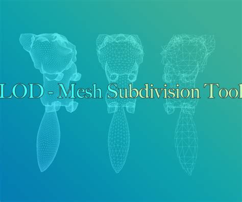artstation lod mesh subdivision tool unity tools game assets