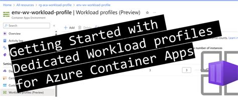 Getting Started With Dedicated Workload Profiles For Azure Container