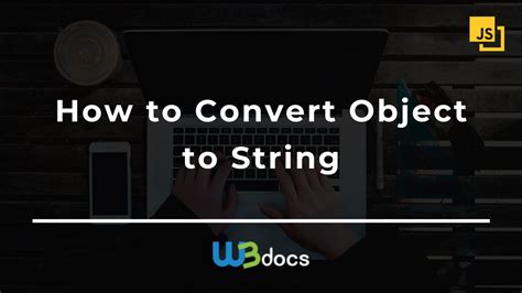 How To Convert Object To String