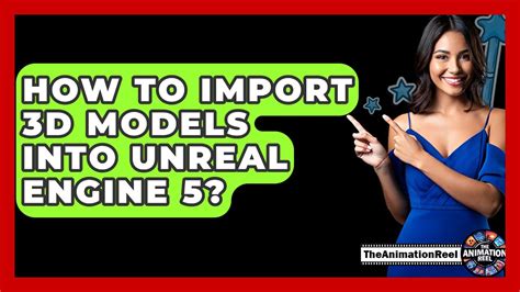How To Import 3d Models Into Unreal Engine 5 The Animation Reel Youtube