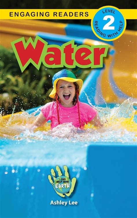 Water I Can Help Save Earth Engaging Readers Level 2 Book By Ashley