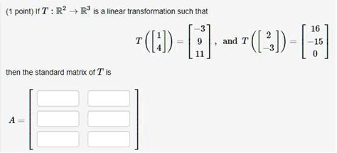 Solved Point If T R F Is A Linear Transformation Such That 16