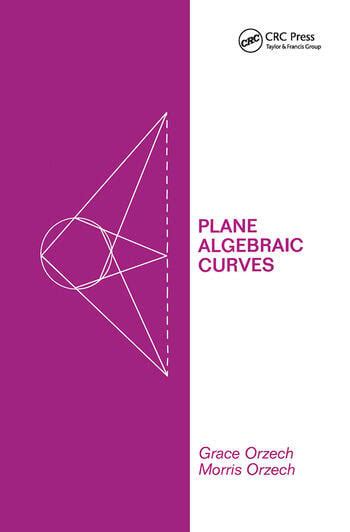Plane Algebraic Curves 1st Edition C Orzech Routledge Book