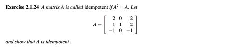 solved exercise 2 1 24 a matrix a is called idempotent if a²