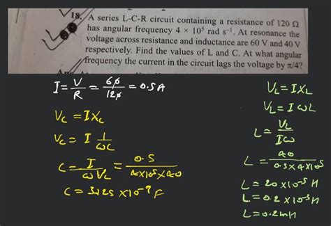 A Series L−c R Circuit Containing A Resistance Of 120Ω Has Resonance Fr