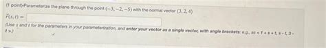 solved 1 point parameterize the plane through the point