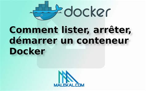 Comment Lister Arrêter Démarrer Un Conteneur Docker
