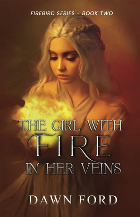 The Girl With Fire In Her Veins Firebird Series Ford Dawn 9781649172846 Books