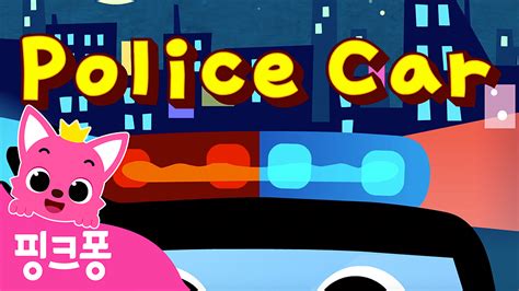 Police Car 경찰차 핑크퐁과 노래하며 영어 단어를 배워요 핑크퐁 인기동요 네이버 Tv