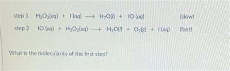 Solved step 1 H2O2(aq) + (aq) → H2O(l) + 10 (aq) (slow) step | Chegg.com