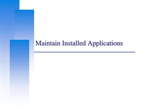 Ppt Maintain Installed Applications Powerpoint Presentation Free