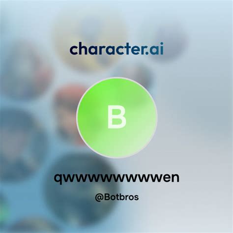 Qwwen Botbros Characterai Ai Chat Reimaginedyour Words
