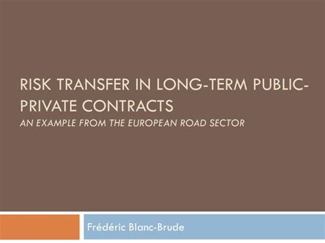 Ppt Risk Transfer In Long Term Public Private Contracts An Example