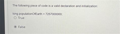 Solved The Following Piece Of Code Is A Valid Declaration