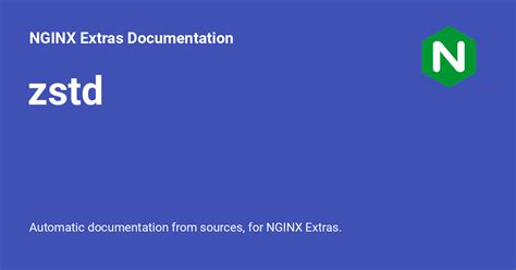 Nginx Module For The Zstandard Compression Nginx Extras Documentation