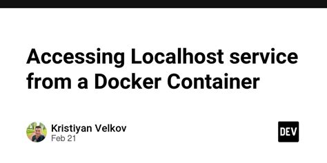 Accessing Localhost Service From A Docker Container Dev Community