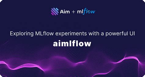 Exploring Mlflow Experiments With A Powerful Ui By Gor Arakelyan Aimstack Medium