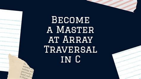 Become A Master At Array Traversal In C Essential Techniques Revealed Youtube