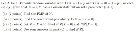 Solved Let X Be A Bernoulli Random Variable With Px1p