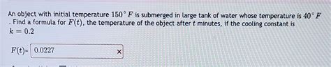 Solved An Object With Initial Temperature 150∘f Is Submerged