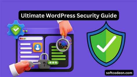 Ultimate Wordpress Security Guide For 2025 Soft Codeon