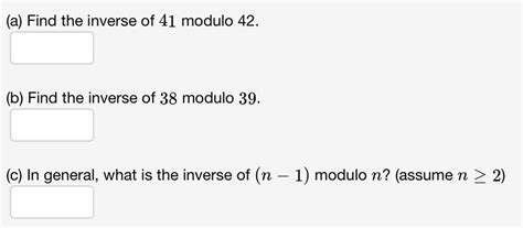 Solved A Find The Inverse Of 41 Modulo 42 B Find The