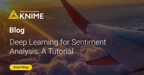 Deep Learning For Sentiment Analysis A Tutorial Knime