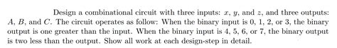 Solved Design A Combinational Circuit With Three Inputs X