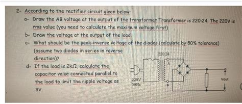 Solved According To The Rectifier Circuit Given Below A Chegg