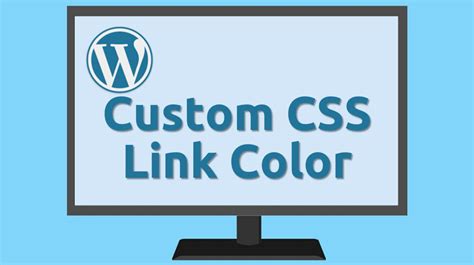 Custom CSS Change Link Colors Site Wide