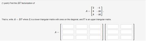 Solved 1 Point Find The Lu Factorization Of