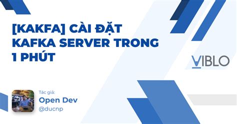 Kafka 1cài Đặt Kafka Server Trong 1 Phút