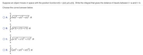 Solved Suppose An Object Moves In Space With The Position Chegg