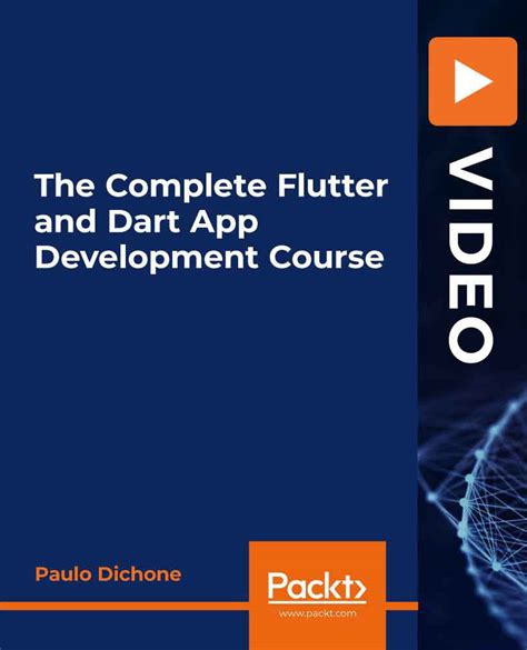 The Complete Flutter And Dart App Development Course By Packt Cademy
