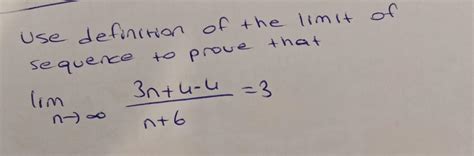 Solved Use Definition Of The Limit Of Sequence To Prove That Chegg Com