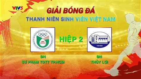 Vtv5 Htv Thể Thao Sctv15 Fpt Play Báo Thanh Niên Hình Chờ H2 Giải Bóng đá Thanh Niễn Sinh