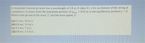 A Sinusoidal Transverse Wave Has A Wavelength Of 2 Gauthmath