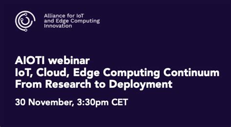 Eucloudedgeiot Eu At Aioti Webinar Iot Cloud Edge Computing Continuum From Research To