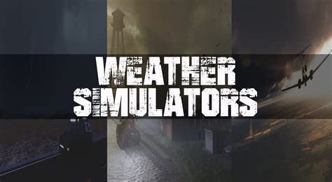 Weather Simulators Storm Chasing Virtually In Games