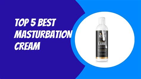 Top 5 Best Masturbation Cream 2023 YouTube