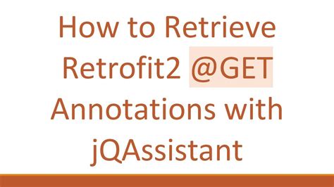 How To Retrieve Retrofit2 Get Annotations With Jqassistant Youtube