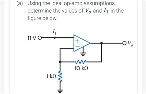Solved A Using The Ideal Op Amp Assumptions Determine The