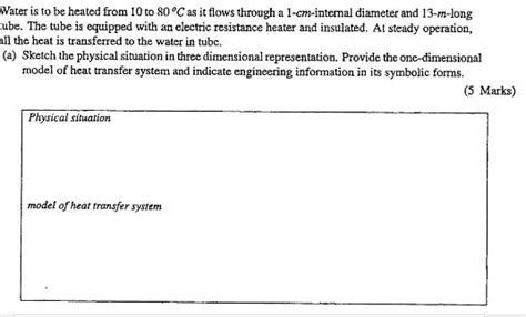 Solved Water Is To Be Heated From To C As It Flows Chegg