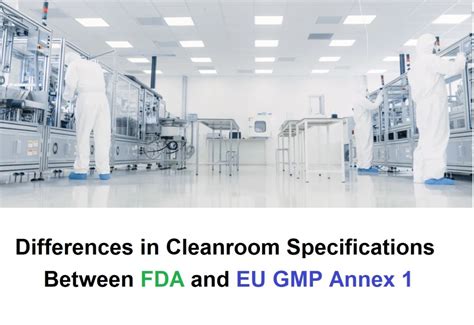 Differences In Cleanroom Specifications Between Fda And Eu Gmp Annex 1