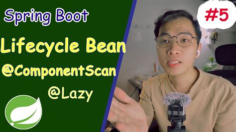 Học Spring Boot 5 Lifecycle Của Bean Cơ Chế Lazy Và Cách Spring Scan Bean Nutadev Youtube