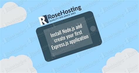 Install Nodejs And Create Your First Express Application Rosehosting